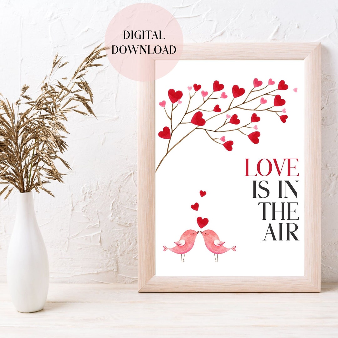 Love is in the Air, Valentines Day Printable Wall Art, Home Decor, Love ...