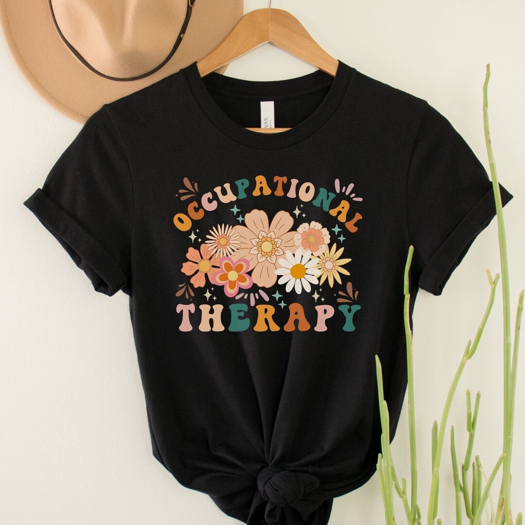 Occupational Therapy Shirt, Occupational Therapy Gifts, Occupational ...