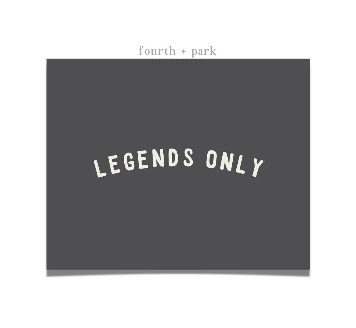 Legends Only Printable Wall Art Instant Download - Etsy