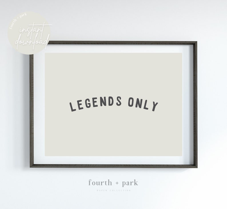 Legends Only - Printable Wall Art - Instant Download - Etsy