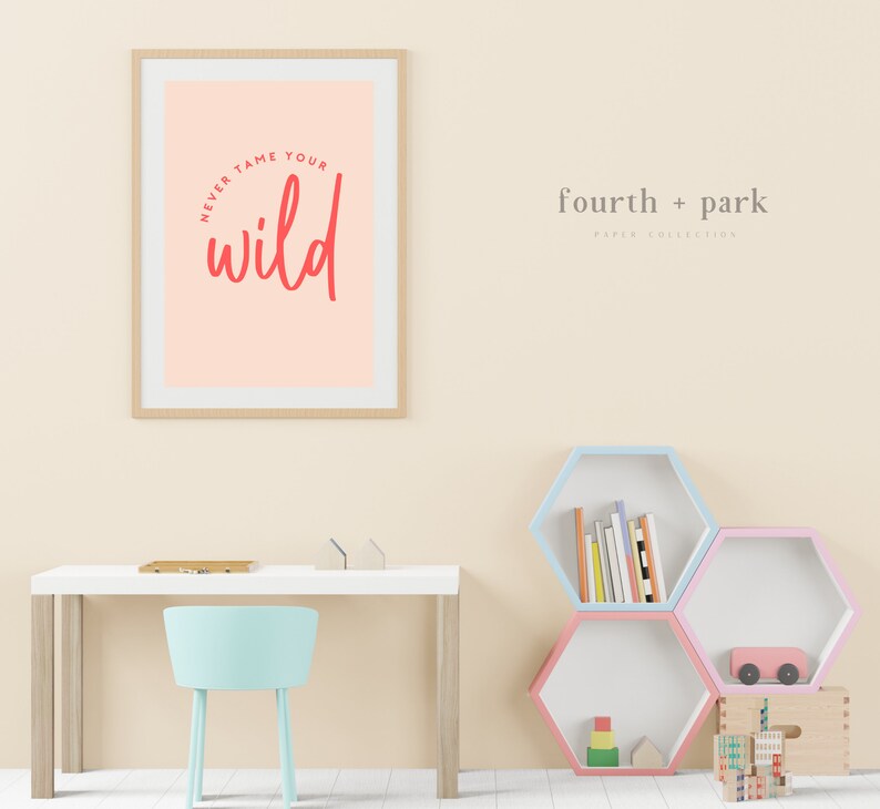 Never Tame Your Wild - Printable Wall Art - Instant Digital Download - Etsy