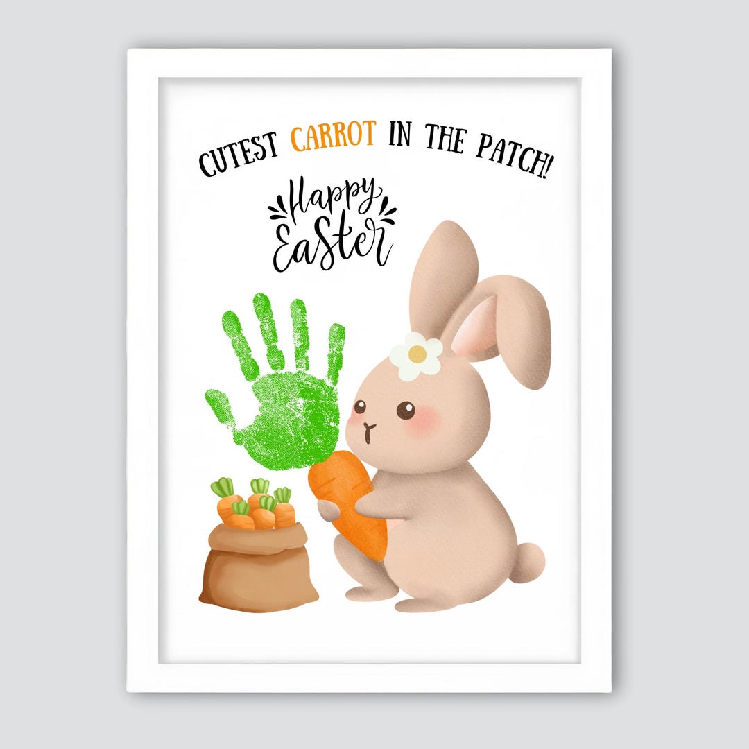 Cutest Carrot in the Patch Handprint Craft, Bunny Easter Handprint ...