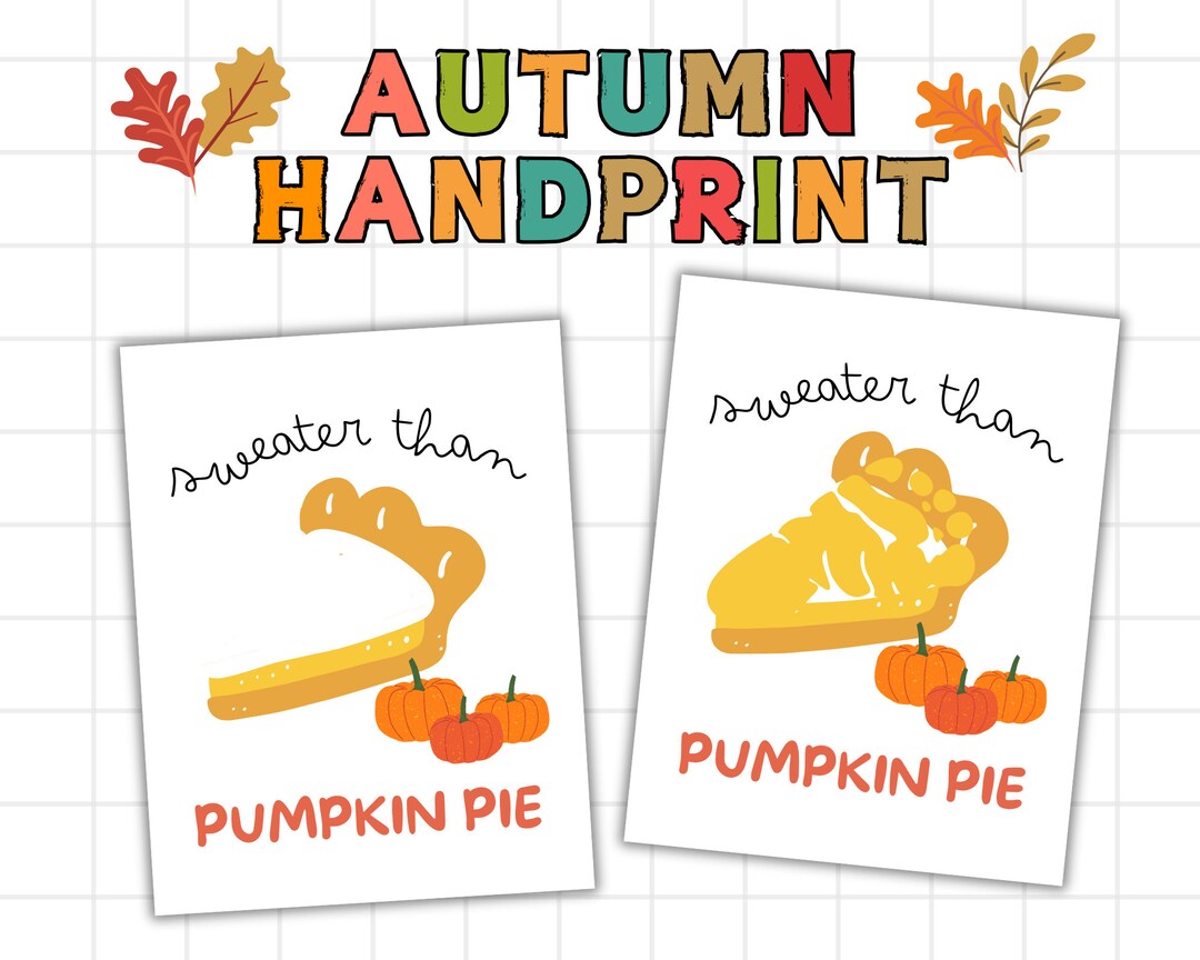 Sweater Than Pumpkin Pie, Fall Handprint Craft, Thanksgiving Handprint ...