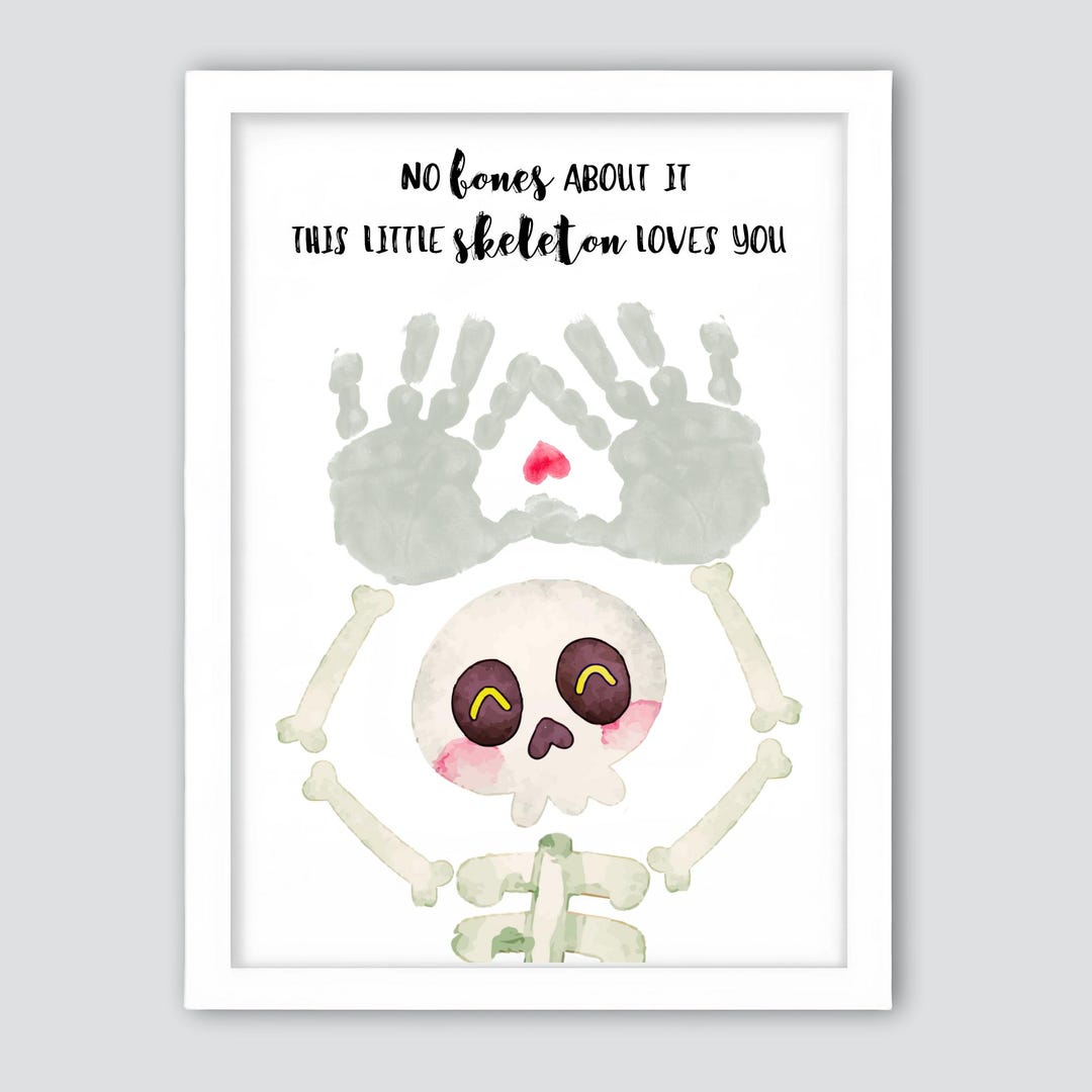 No Bones About It This Little Skeleton Loves You Handprint Art Craft ...