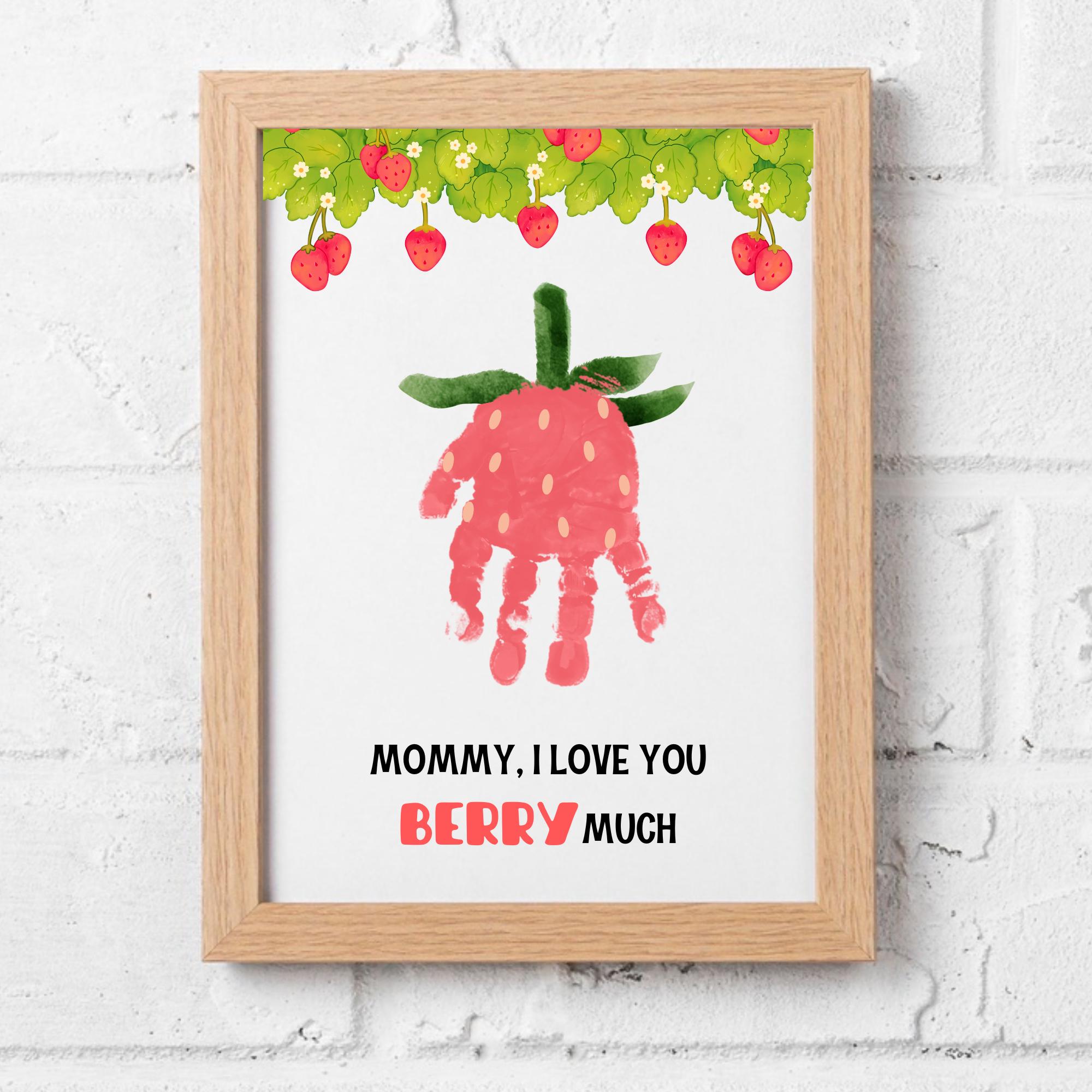Mom I Love You Berry Much Handprint, Strawberry Handprint Craft ...
