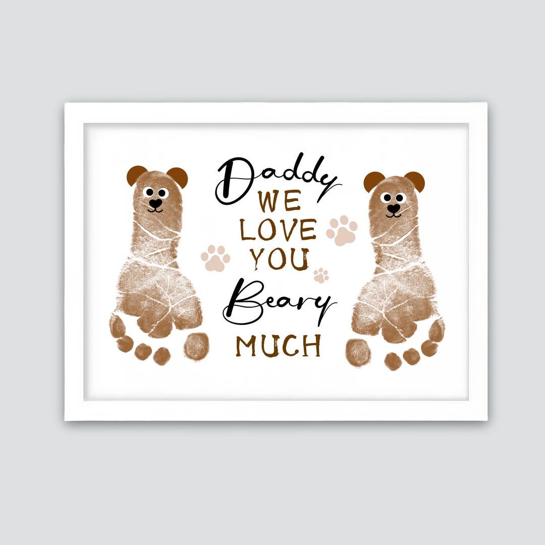 Daddy We Love You Beary Much, Bear Footprint Craft, Footprint Craft for ...