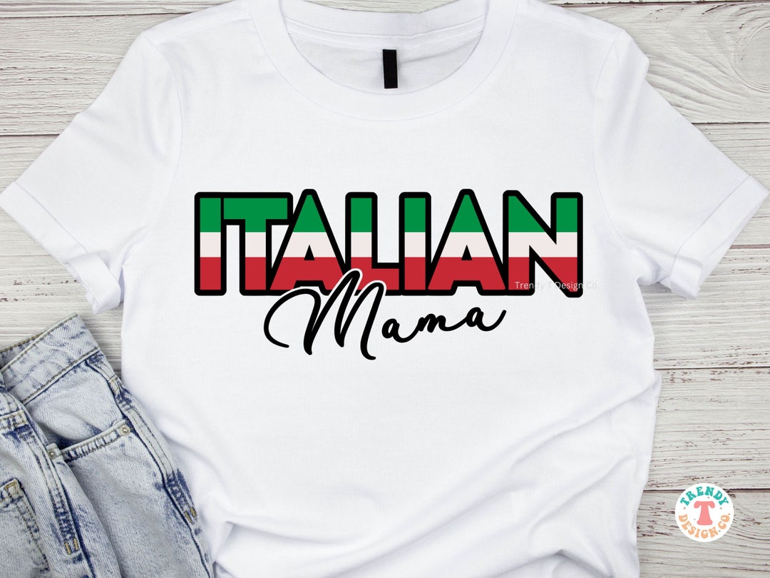 Italian Mama SVG PNG, Italian Flag Colors, Cricut SVG for Shirt, Mom ...