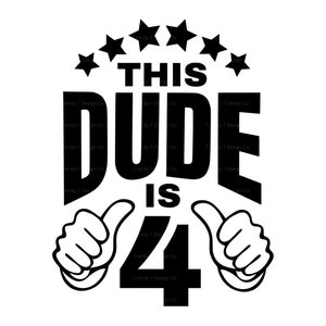 Boys' 4th Birthday SVG PNG, This Dude is 4, Thumbs Up, Stars, Fourth ...