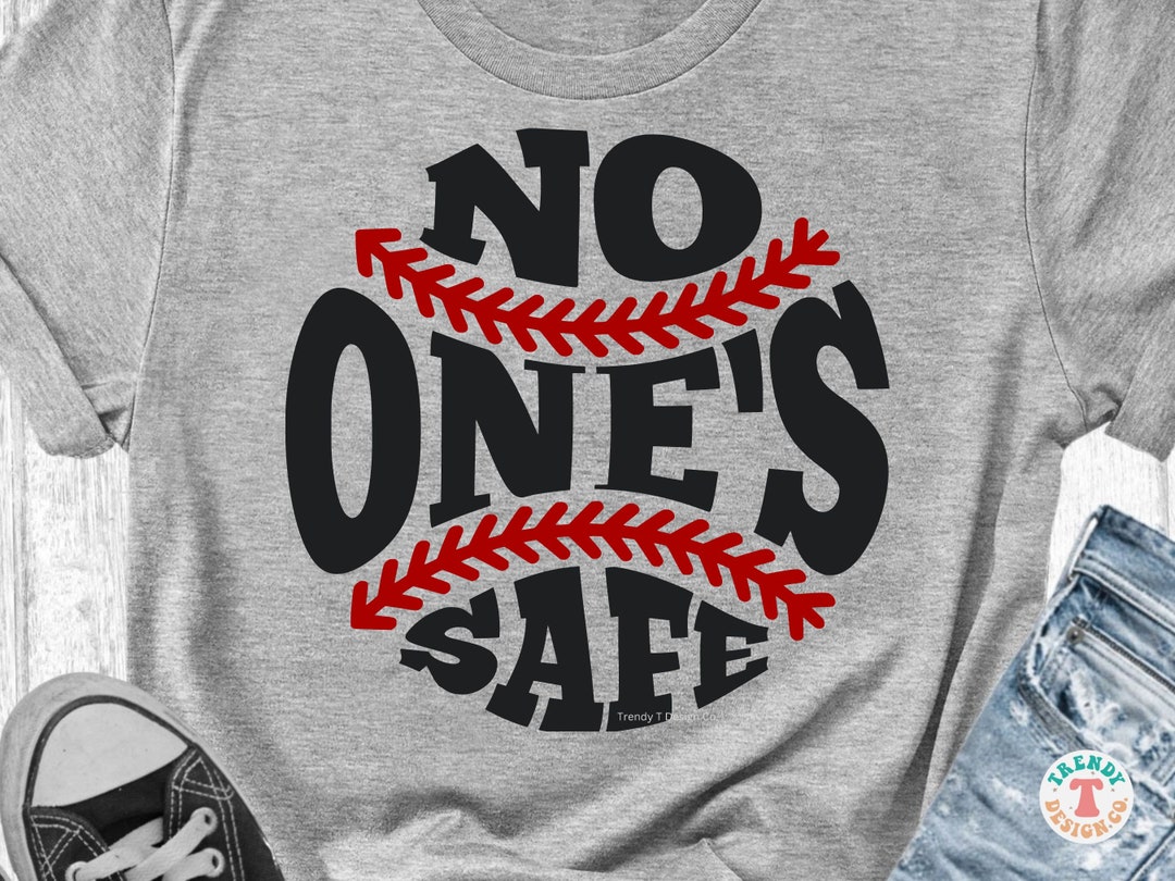 Baseball Shirt SVG PNG, No One's Safe, Baseball SVG, Baseball Mom Svg ...
