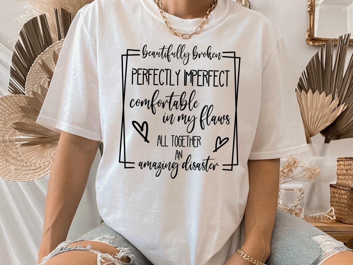 Beautifully Broken SVG PNG, Perfectly Imperfect SVG, Positive Quote Svg ...