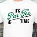 It's Par-tee Time SVG PNG, Golfing Svg, Golfer Svg, Funny Golf Player ...