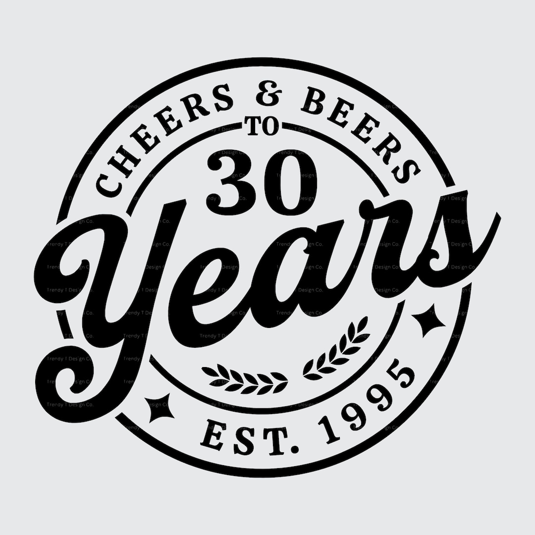 30th Birthday SVG PNG, Est 1995 Birthday SVG, Cheers & Beers to 30 ...