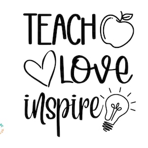 Teach Love Inspire SVG PNG, Teacher Appreciation SVG, Teacher Life Svg ...
