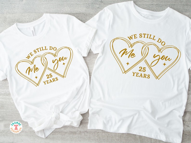 25th Anniversary SVG PNG Wedding Anniversary SVG We Still - Etsy UK