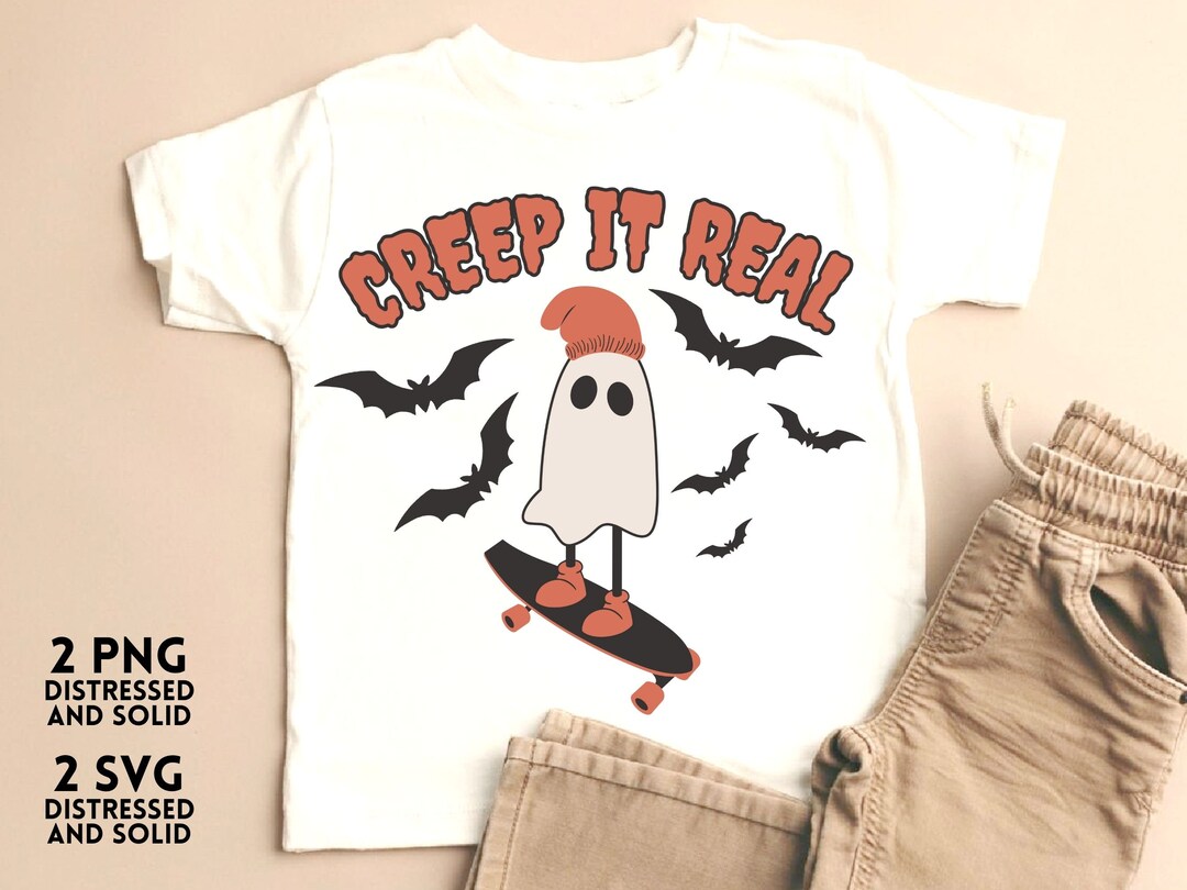 Creep It Real PNG SVG, Distressed and Solid, Kids, Boys, Halloween SVG ...
