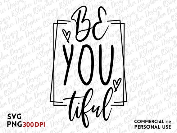 Beyoutiful SVG PNG Be You Tiful Beautiful Cricut Svg Be | Etsy
