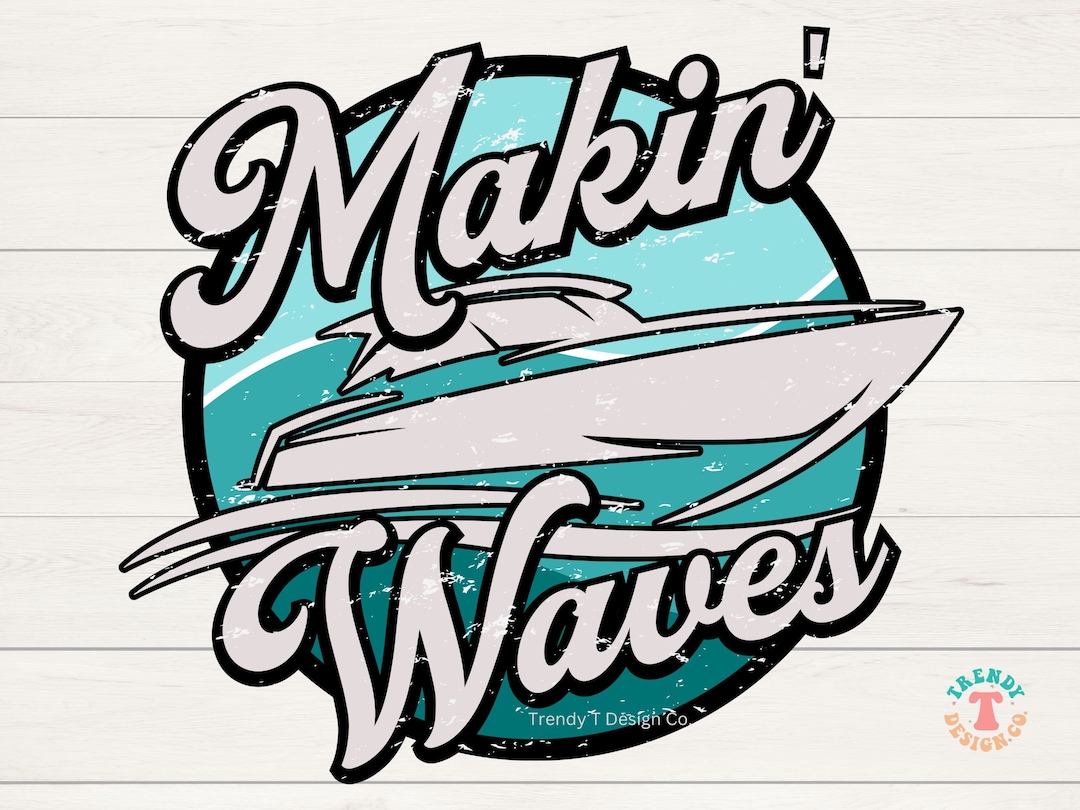 Makin' Waves PNG, Distressed & Solid, Vintage Retro Boating PNG ...