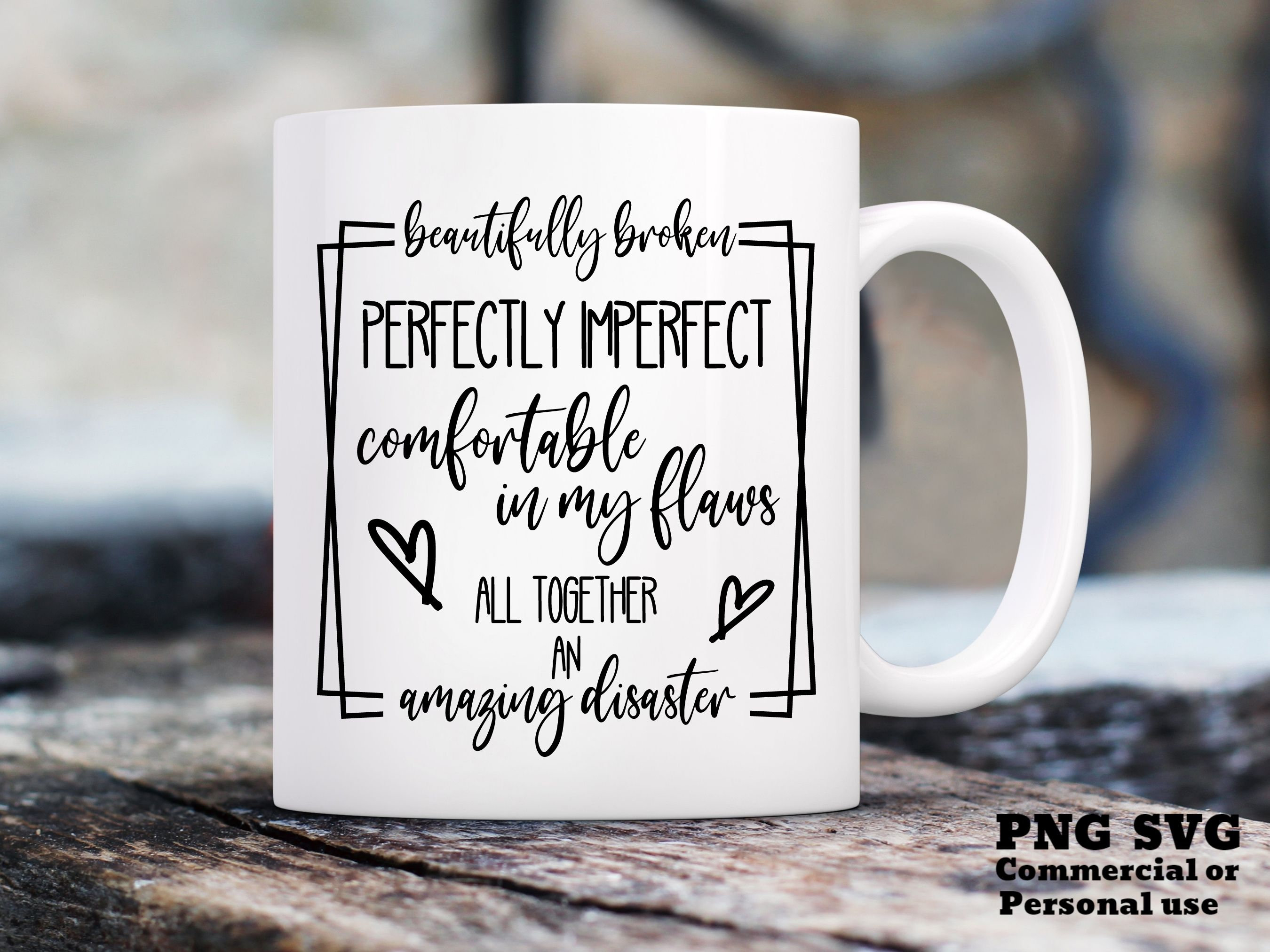 Beautifully Broken SVG PNG, Perfectly Imperfect SVG, Positive Quote Svg ...