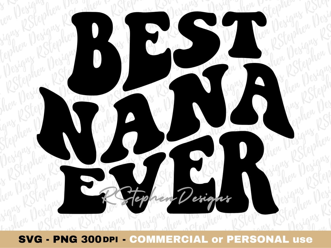 Best Nana Ever PNG SVG Retro Wavy Letters Nana Cricut Svg | Etsy