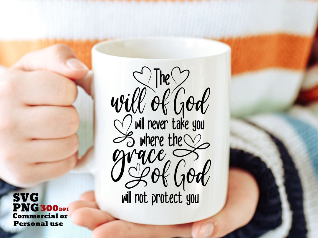 The Will of God SVG PNG, the Grace of God, Thankful, Grateful, Blessed ...