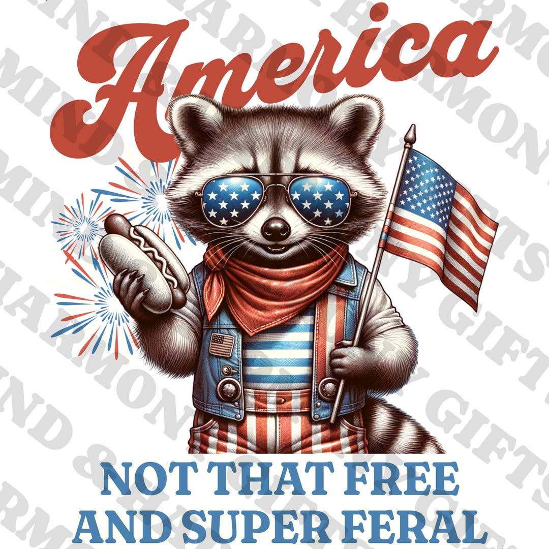 Liberal 4th of July PNG Feral America Raccoon Graphic Patriotic Protest ...
