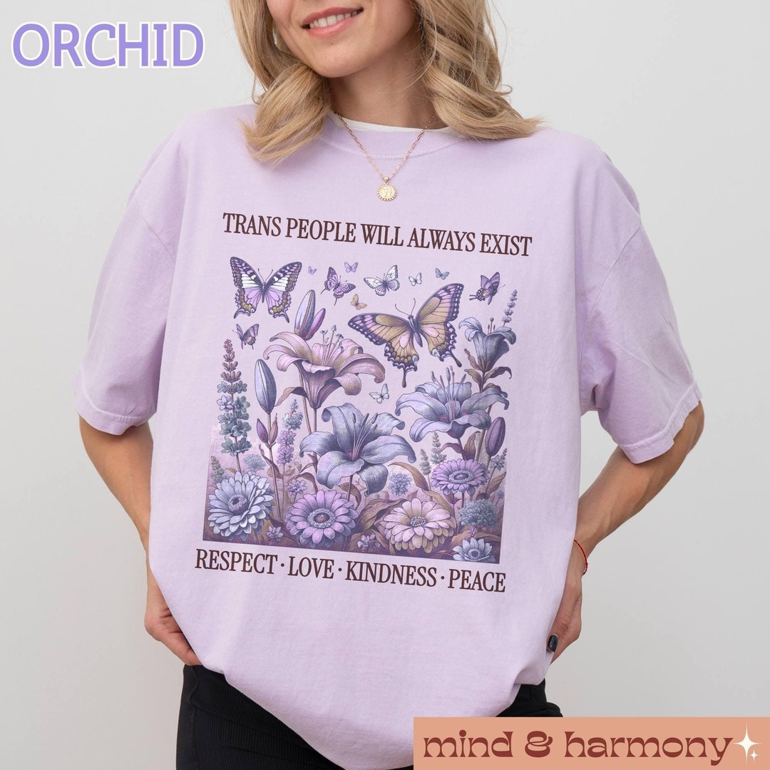 Trans People Will Always Exist Comfort Colors LGBTQ+ Shirt, Floral ...