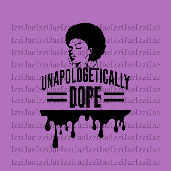 Unapologetically Dope SVG Digital File Motivational Svg - Etsy