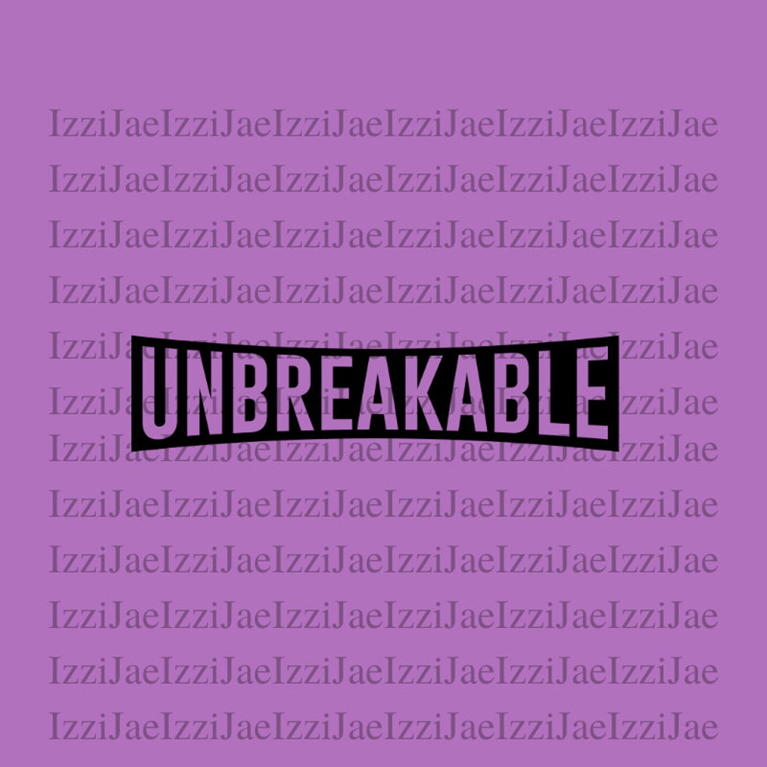 Unbreakable Digital File Svg, Dxf. Eps, Png, Motivational File, Cricut ...