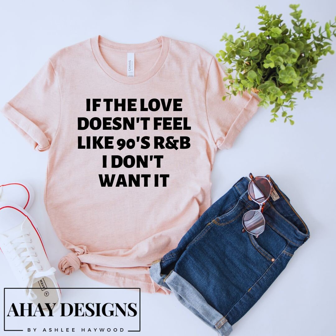 If the Love Doesn't Feel Like 90's R&B SVG - Etsy