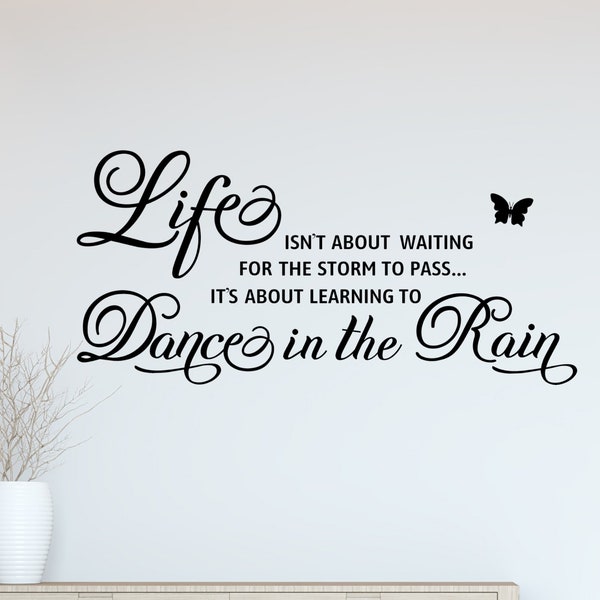 Life Isnt About Waiting for the Storm to Pass Its Learning to Dance in ...