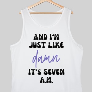 You Need to Calm Down Damn It's 7 A.M. SVG PNG T Shirt Hoodie Tank Top ...
