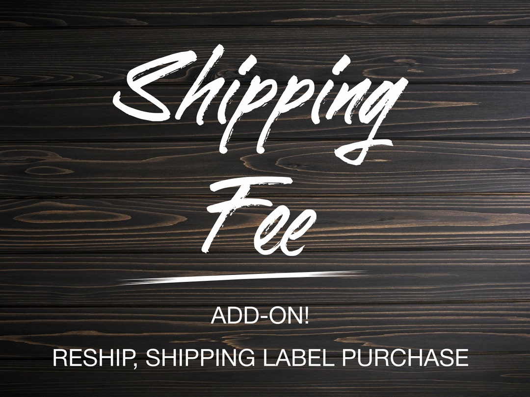 Shipping Fee, Reship, Shipping Label Purchase - Etsy