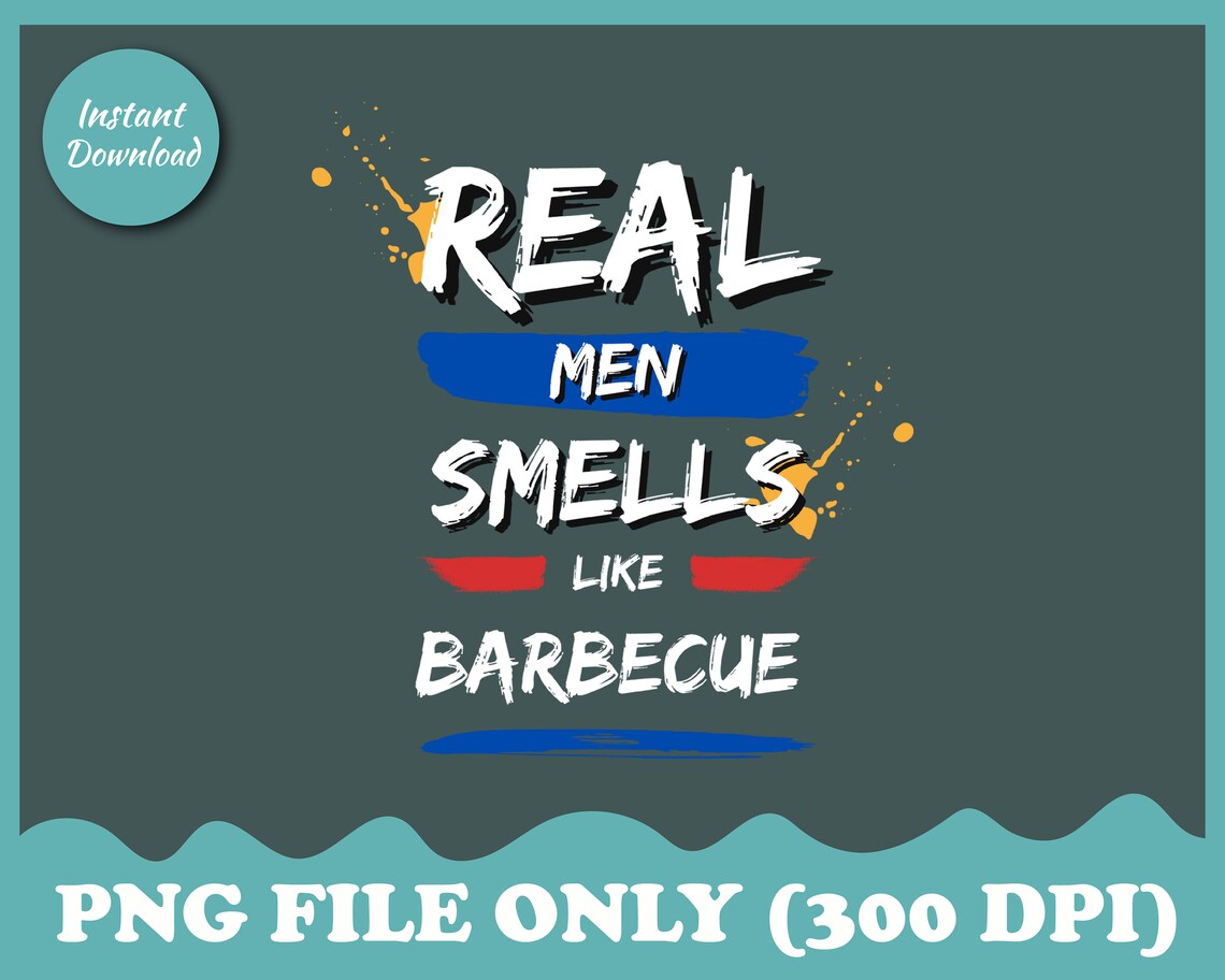 Real Men Smell Like Barbecue PNG Funny BBQ Grilling Gift - Etsy