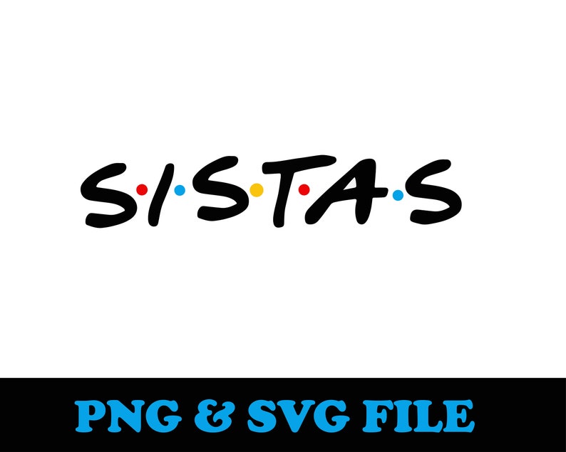 Sistas SVG & PNG, Sister Sublimation Design, Sista Logo Clipart ...