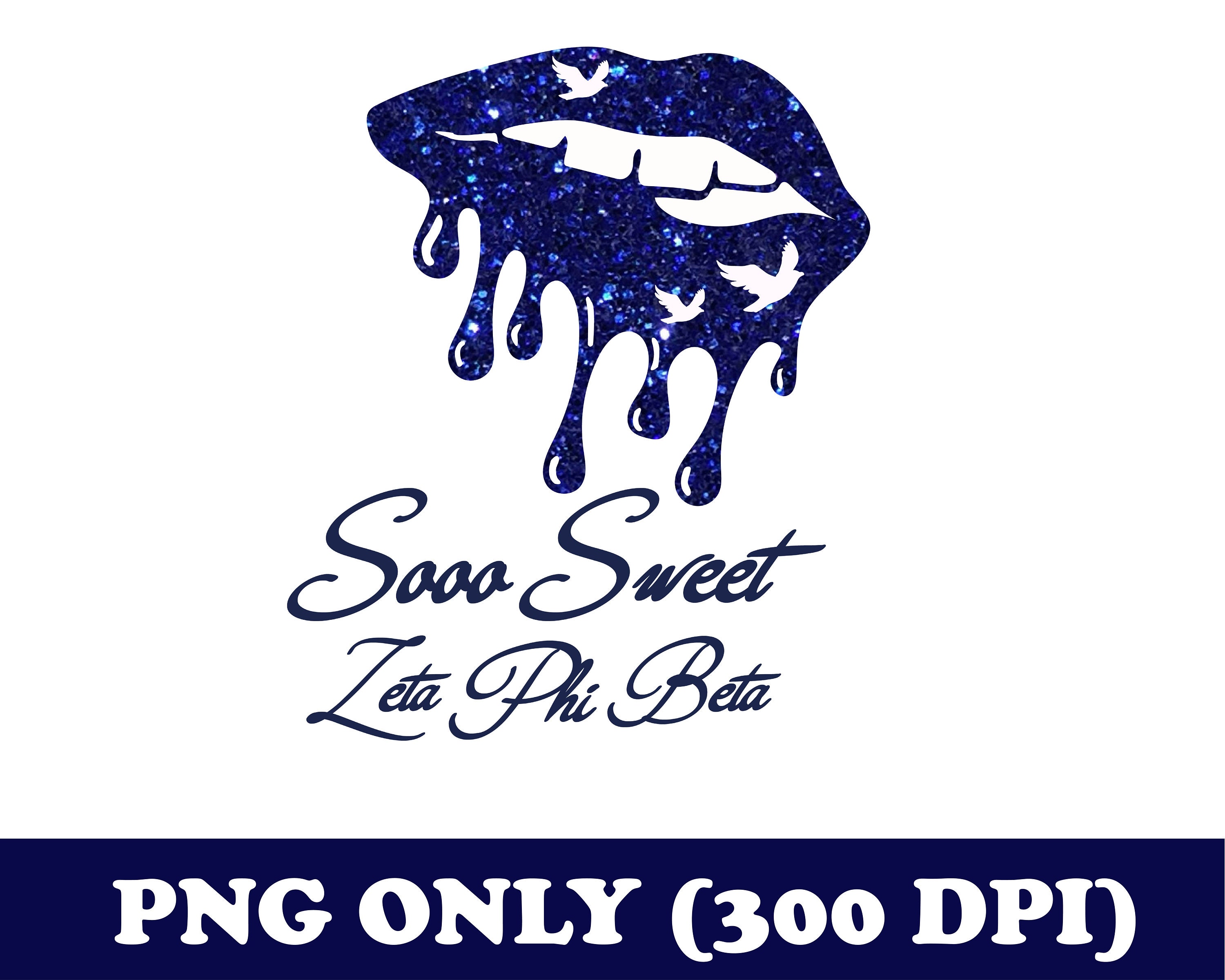 Dripping Lips PNG so Sweat Zeta Phi Beta PNG for Sublimation, Sorority ...