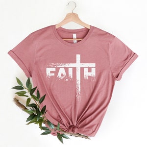 Faith Shirt, Faith Cross Shirt, Christian Gift, Faith Gift, Christian ...