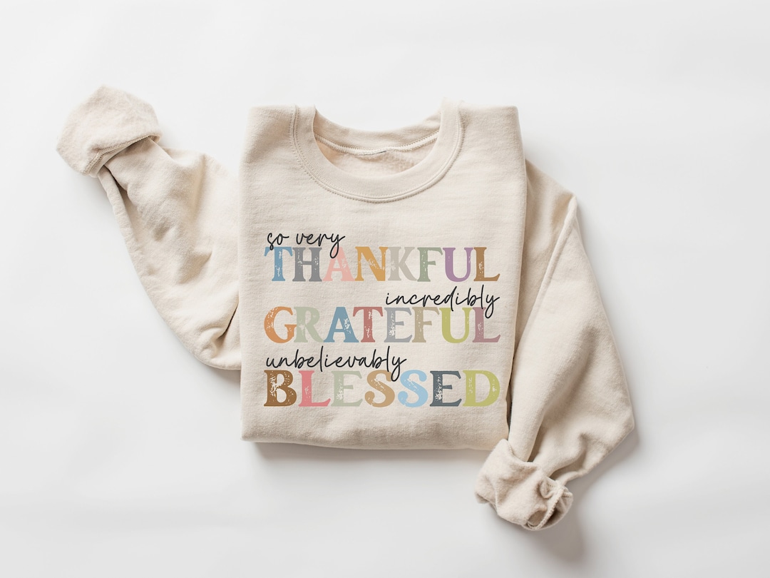 Thankful Grateful Blessed Sweatshirt, Thanksgiving Sweaters, Fall ...