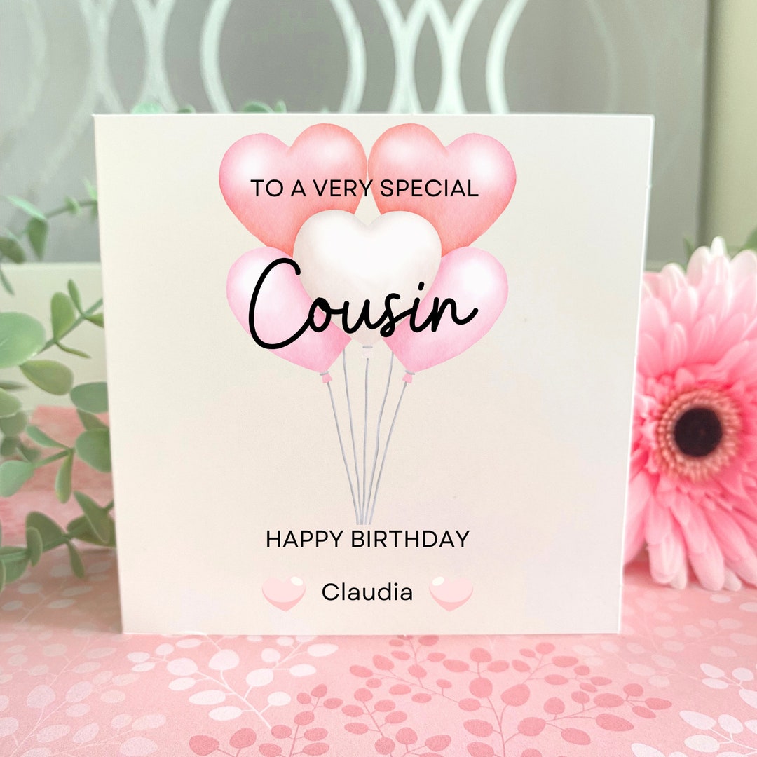 To A Very Special Cousin Happy Birthday Personalised Greeting Card