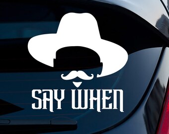 Say When Car Decal - Etsy
