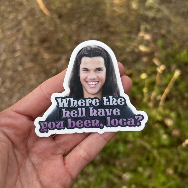 Bella Where Have You Been Loca Sticker - Etsy