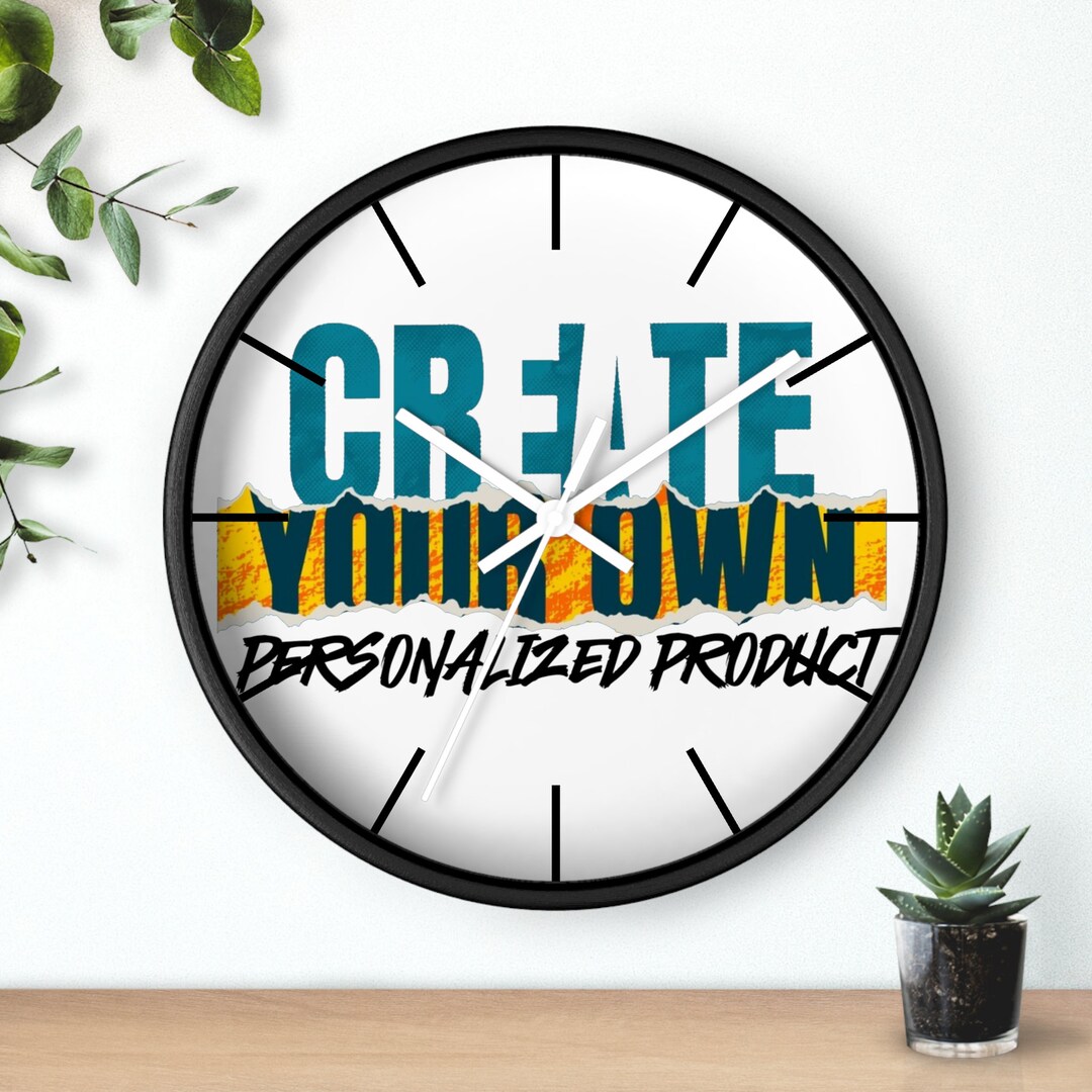 CREATE YOUR OWN Wall Clock, Wall Art, Custom Clock, Personalized Clock ...