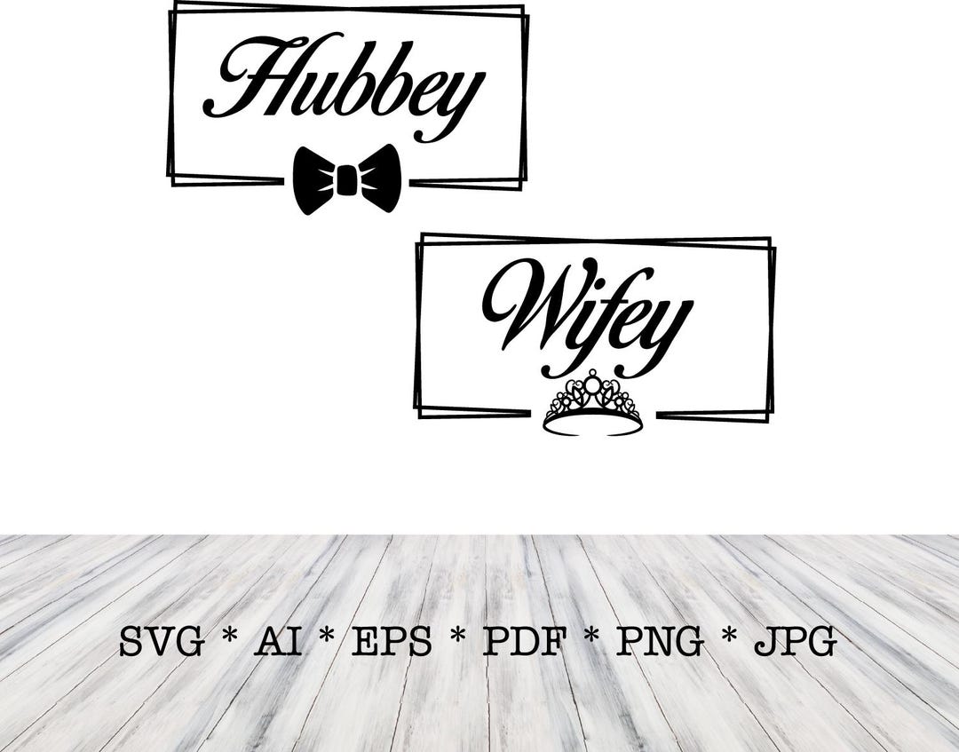 Hubby Wifey SVG, Cut File Cricut, Silhouette, Cricut Png, Instant ...