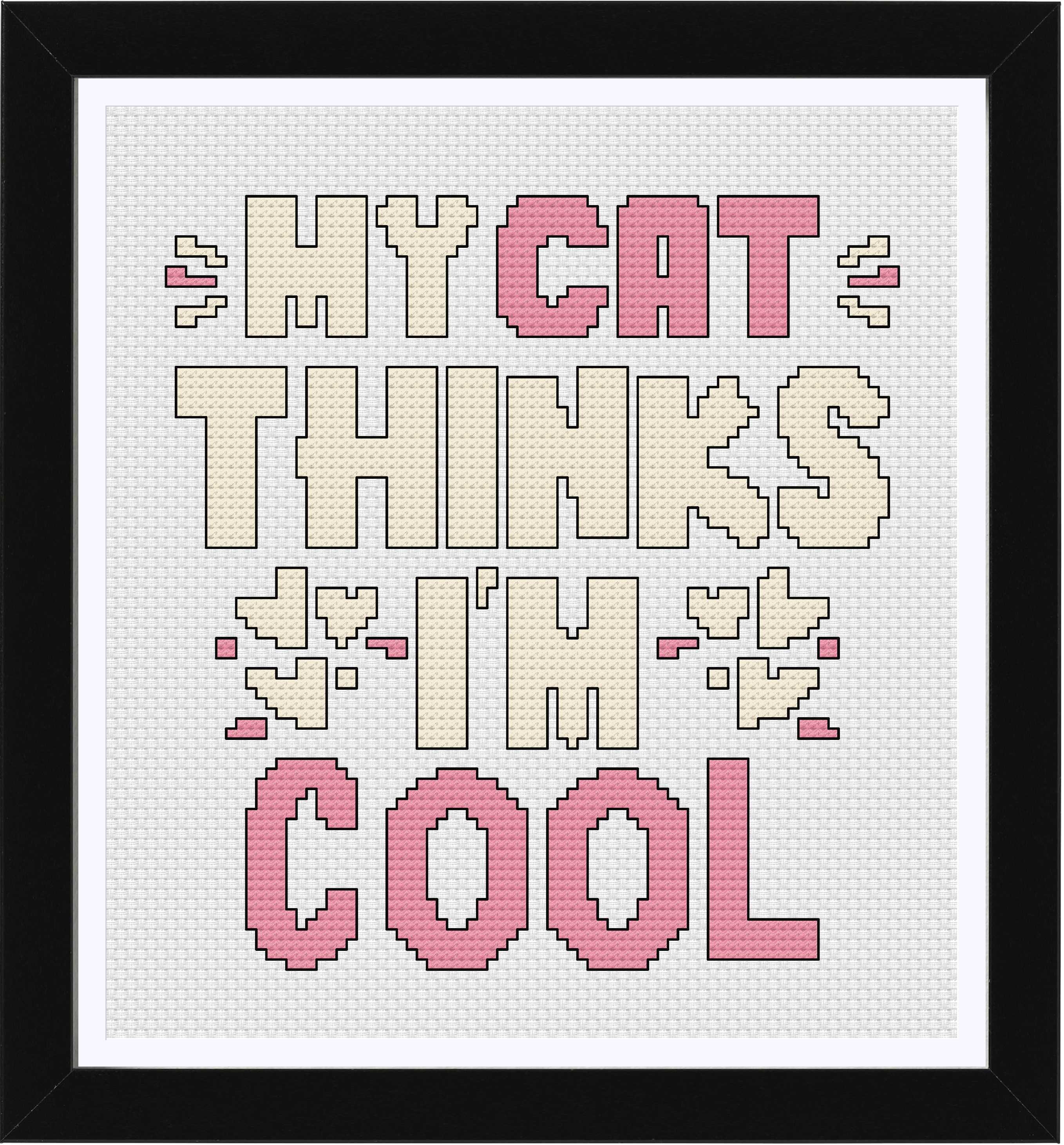 My Cat Thinks I'm Cool Cross Stitch Pattern (digital Download) - Etsy
