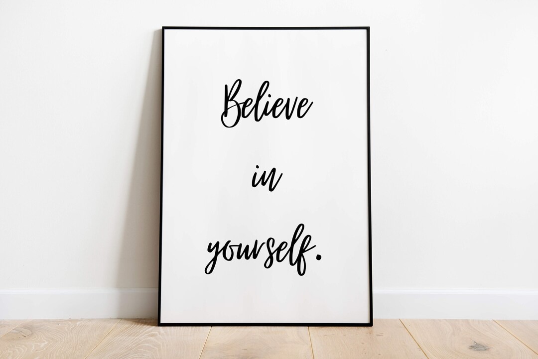 Believe in Yourself Poster | Digital Download Print Wall Art Decor ...