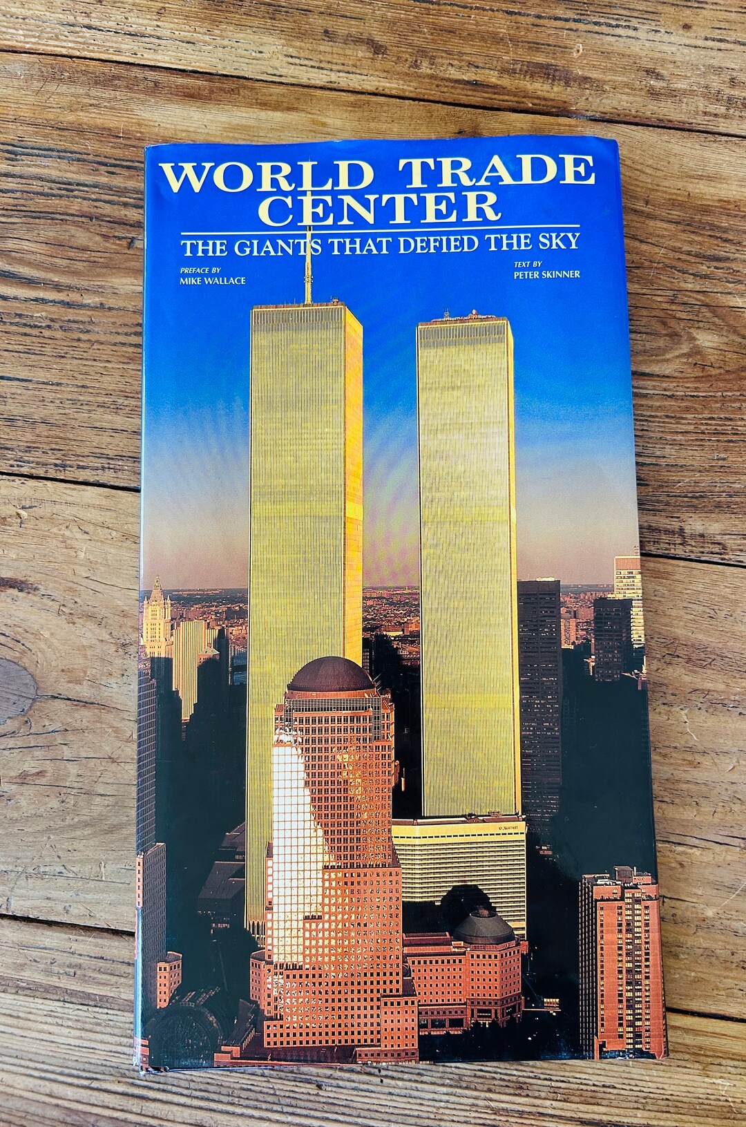 WORLD TRADE CENTER Giants That Defied the Sky. Preface by Mike Wallace ...