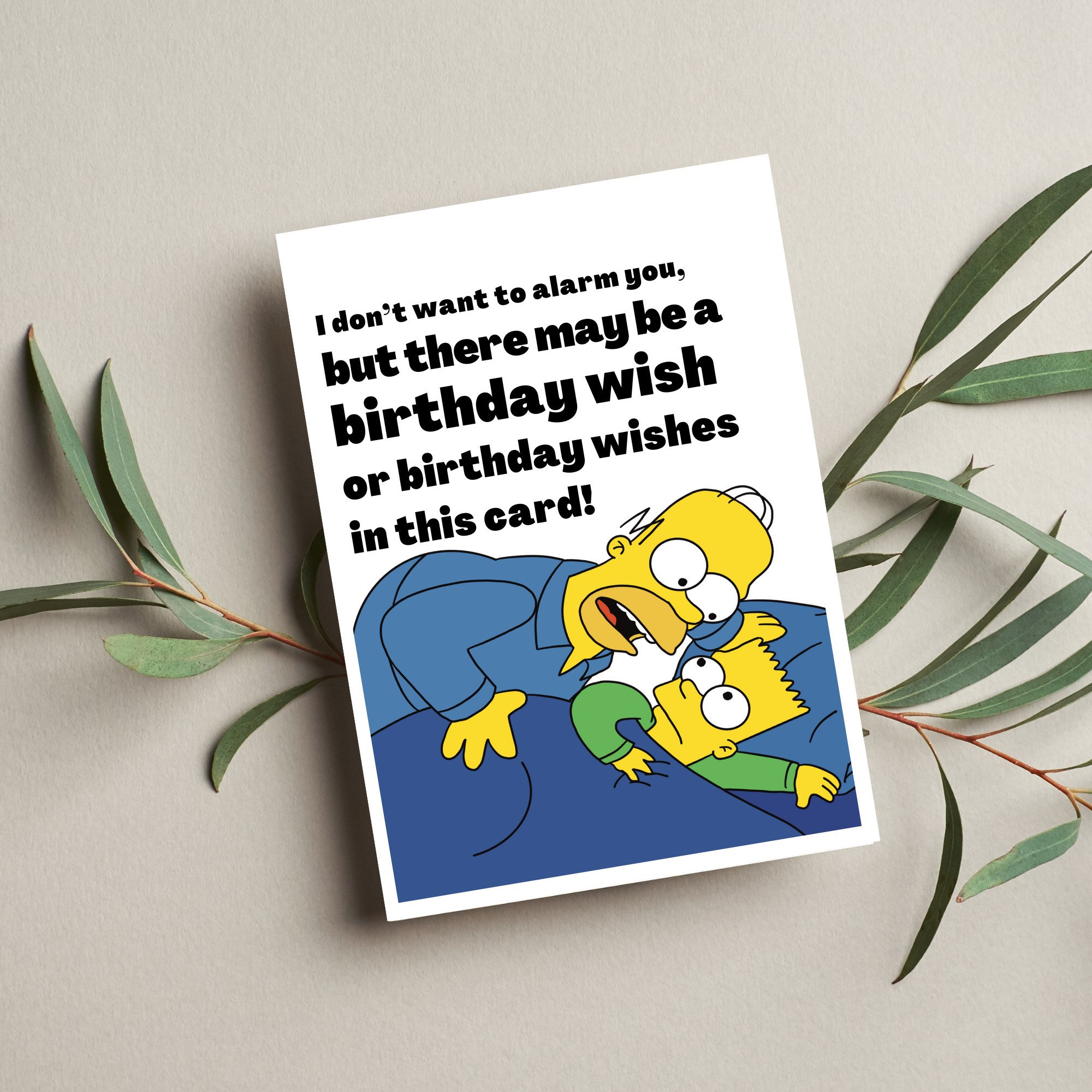Simpsons Birthday Card Homer I Dont Want to Alarm You Homer Birthday ...