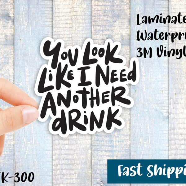 You Look Like You Need a Drink Decal - Etsy