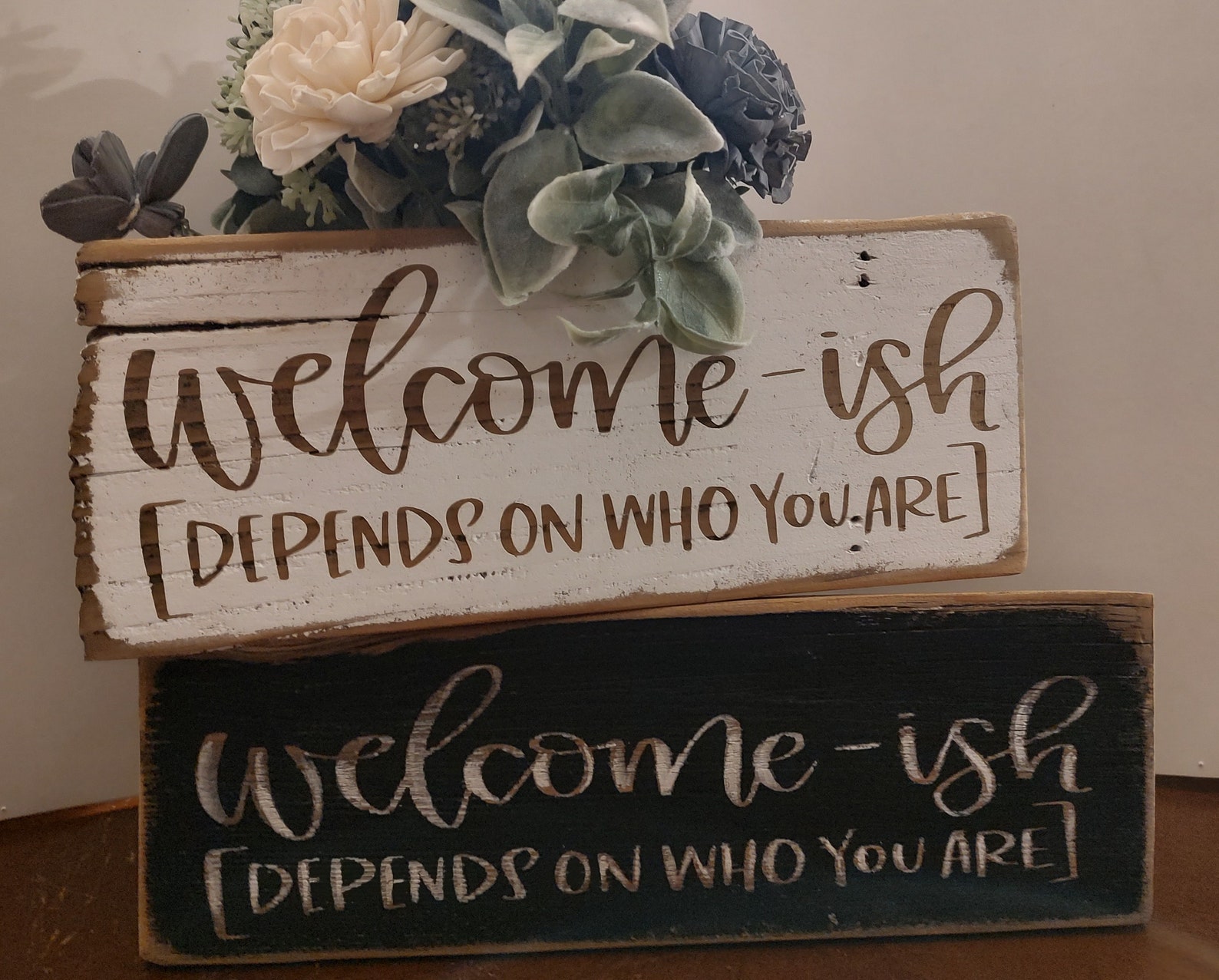 Rustic Reclaimed Wood Sign/welcome-ish Depends on Who You Are /front ...