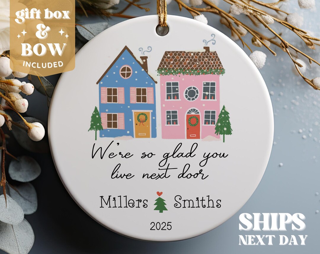 Neighbors Christmas Ornament 2025 - We're so Glad You Live Next Door ...