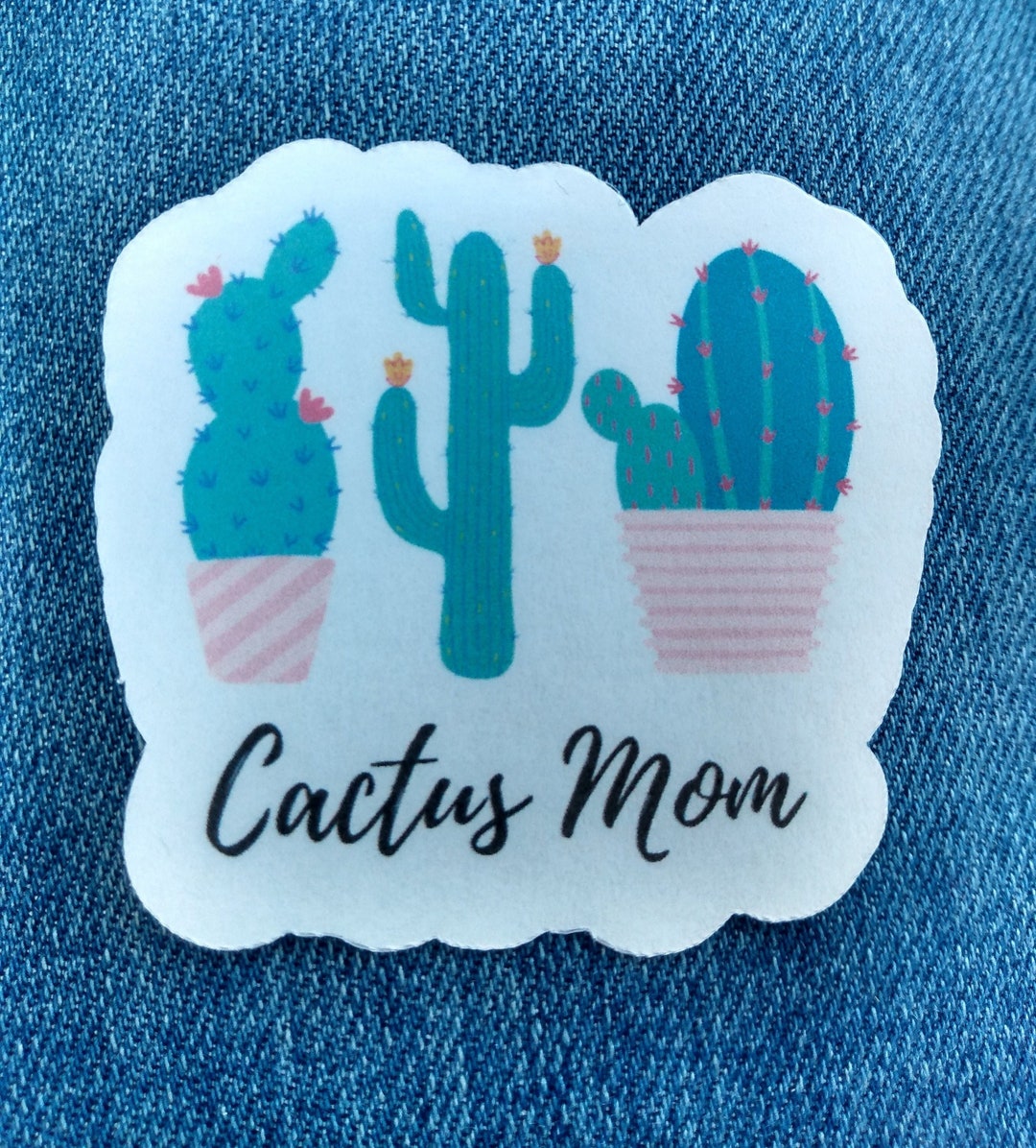 Cactus Mom Glossy Sticker Cactus Lover Die Cut Sticker Plant Lover ...